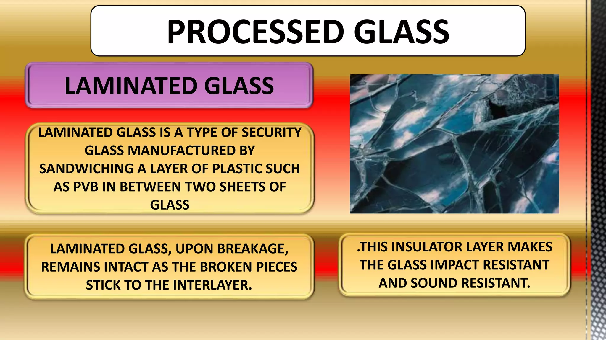 DIFFERENT TYPES OF GLASS, WHAT IS A FLOAT GLASS AND PROCESSED GLASS | PPTX