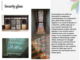 material use in interior :Glass (types and uses) | PPTX