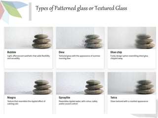 material use in interior :Glass (types and uses) | PPTX
