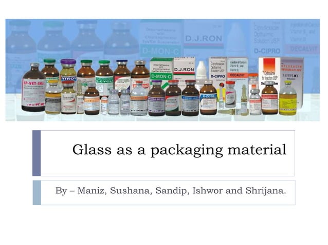 Glass as a packaging material | PPTX | Chemistry | Science
