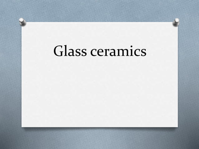 Glass Ceramics Ppt