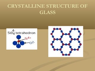 Glasses structures, properties and applications | PPT