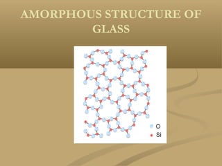 Glasses structures, properties and applications | PPT
