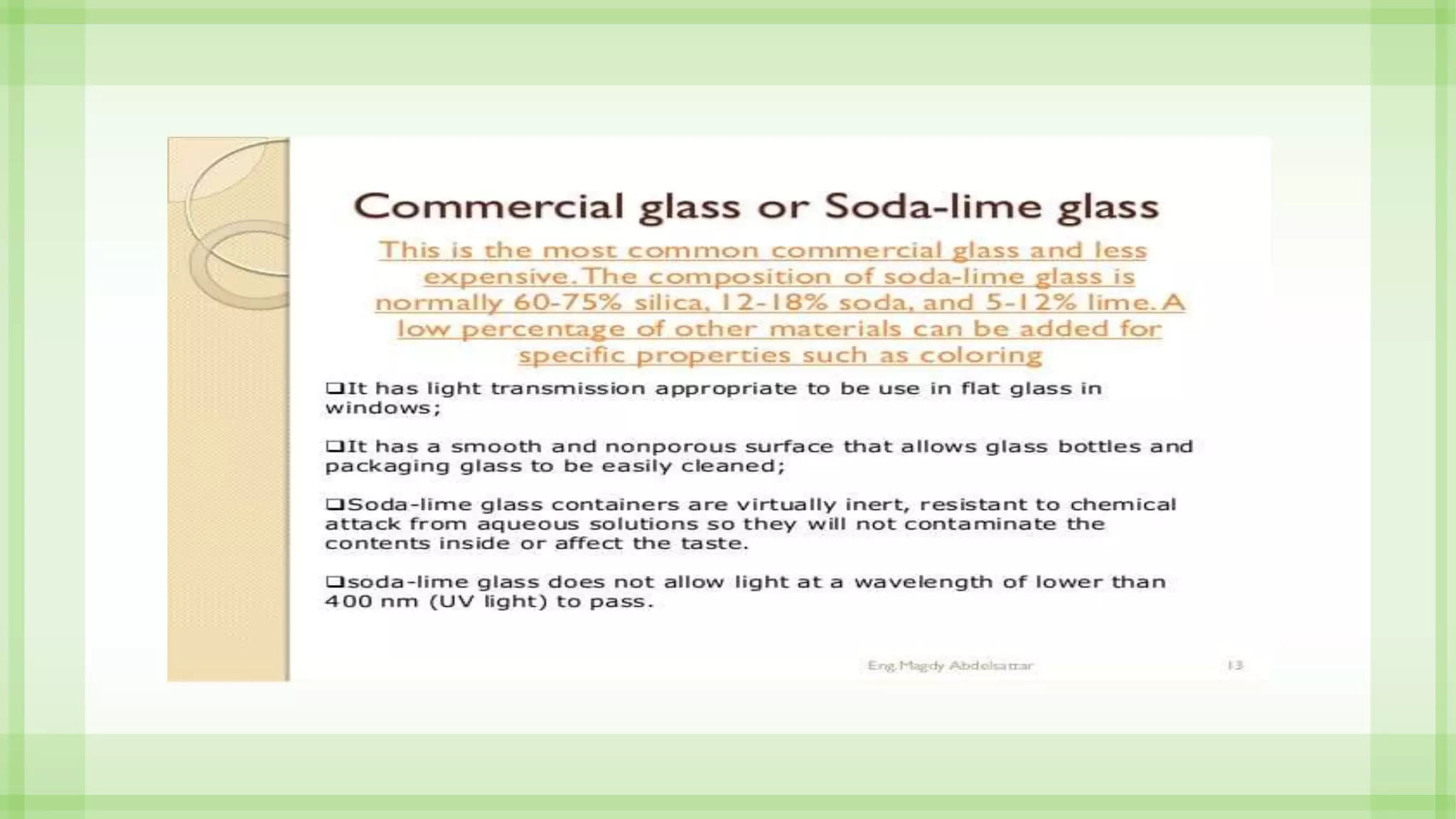 Glass industry.The following steps are used for the manufacture process ...