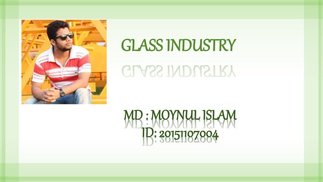 Glass industry.The following steps are used for the manufacture process ...