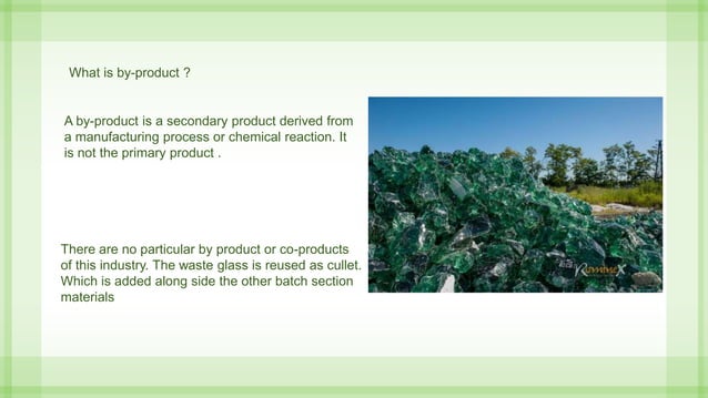 Glass industry.The following steps are used for the manufacture process ...