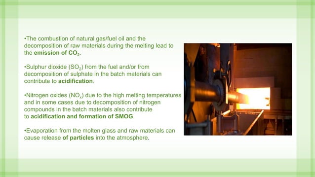 Glass industry.The following steps are used for the manufacture process ...