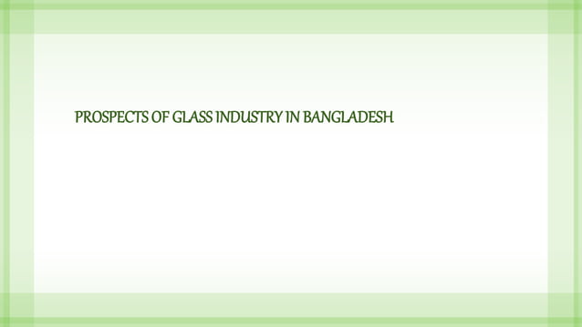 Glass industry.The following steps are used for the manufacture process ...