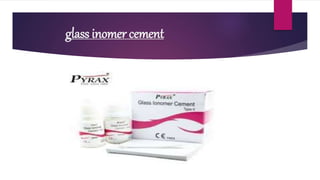 Glass inomer cement | PPTX