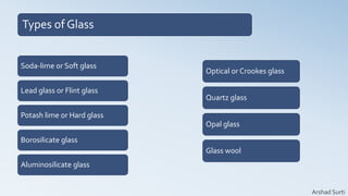 Glass manufacturing and types | PPTX