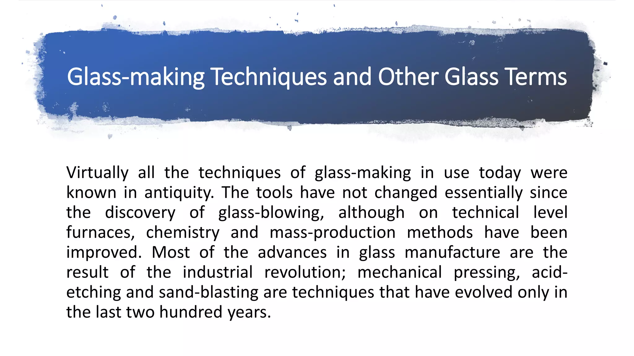 Glass production techniques | PPTX