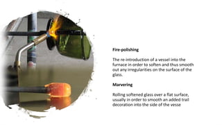 Glass production techniques | PPTX