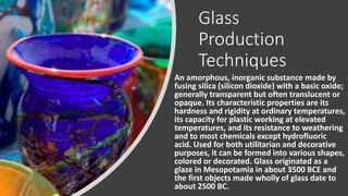 Glass production techniques | PPTX