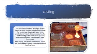 Glass production techniques | PPTX