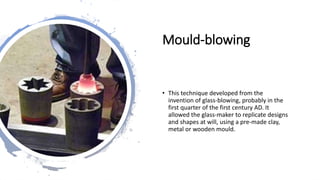 Glass production techniques | PPTX