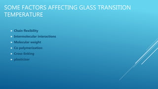 Glass transition temprature for polymer materials like rubber and ...
