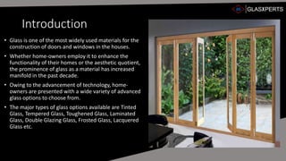 Glass types for your home doors and windows slide share - glasxperts | PPTX