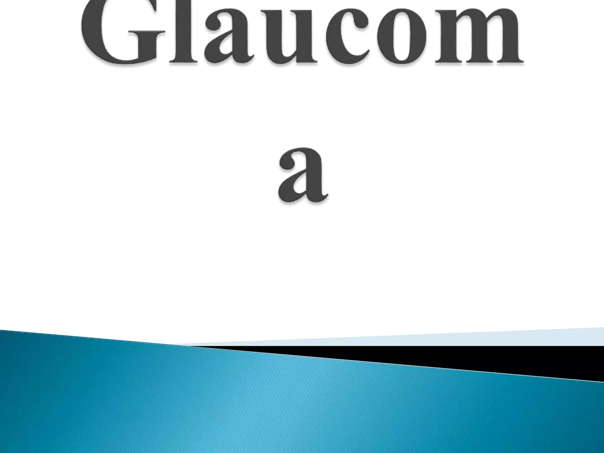 Glaucoma | PPTX