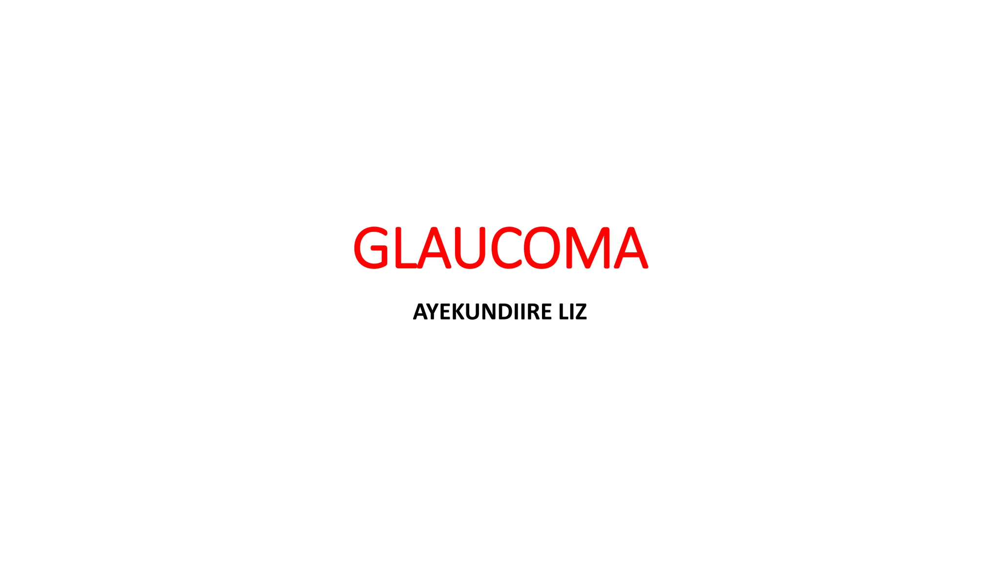 GLAUCOMA of human eye for certificate nurses | PPT