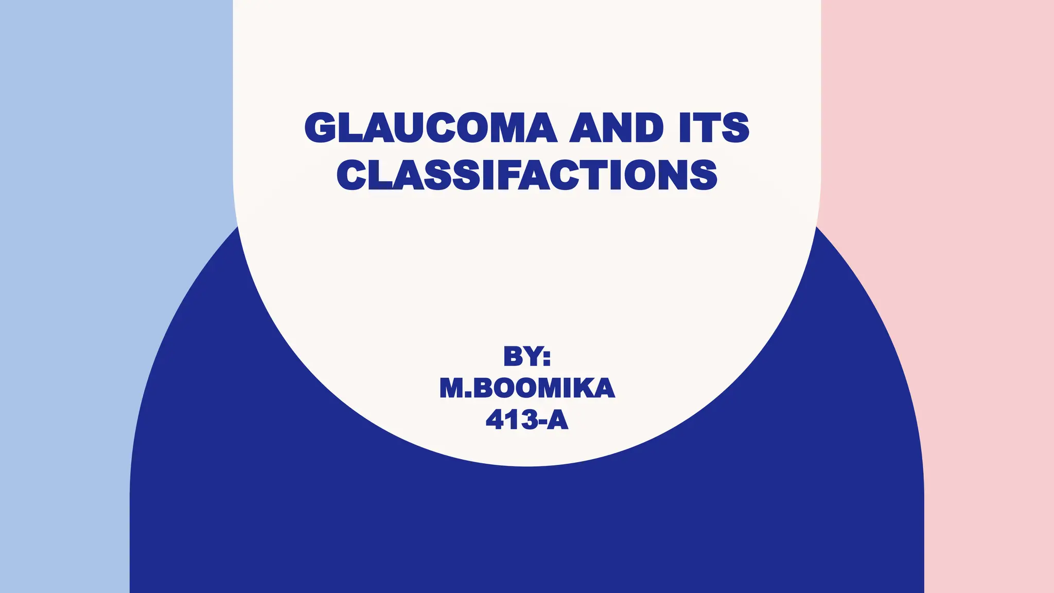 GLAUCOMA and its classification ppt | PPTX