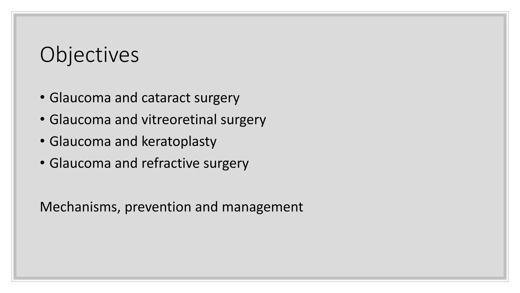 Glaucoma post cataract extraction, vitreoretinal surgery, keratoplasty ...