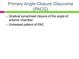 Glaucoma primary closed angle,secondary glaucoma, congenital glaucoma ...