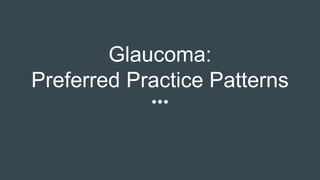 Glaucoma: Preferred Practice Patterns | PPTX