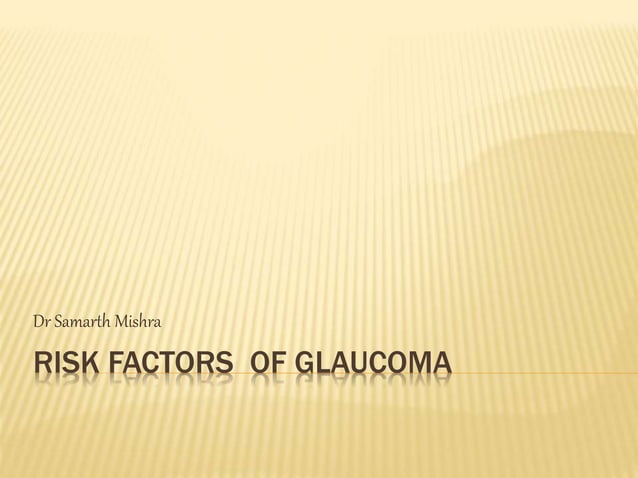 Glaucoma risk factors | PPTX | Eye and Vision Conditions | Diseases and ...