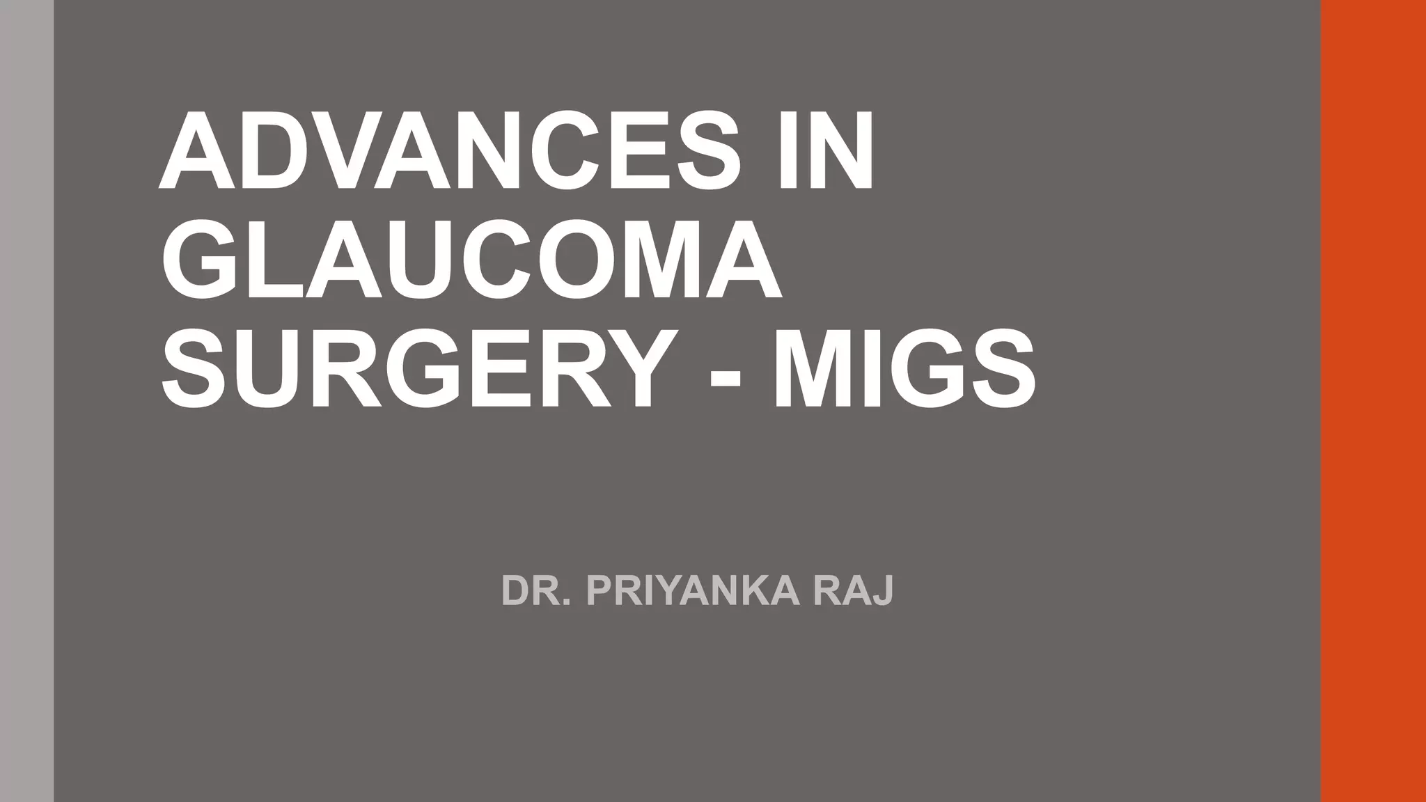 ADVANCES IN GLAUCOMA SURGERY - MIGS | PPTX