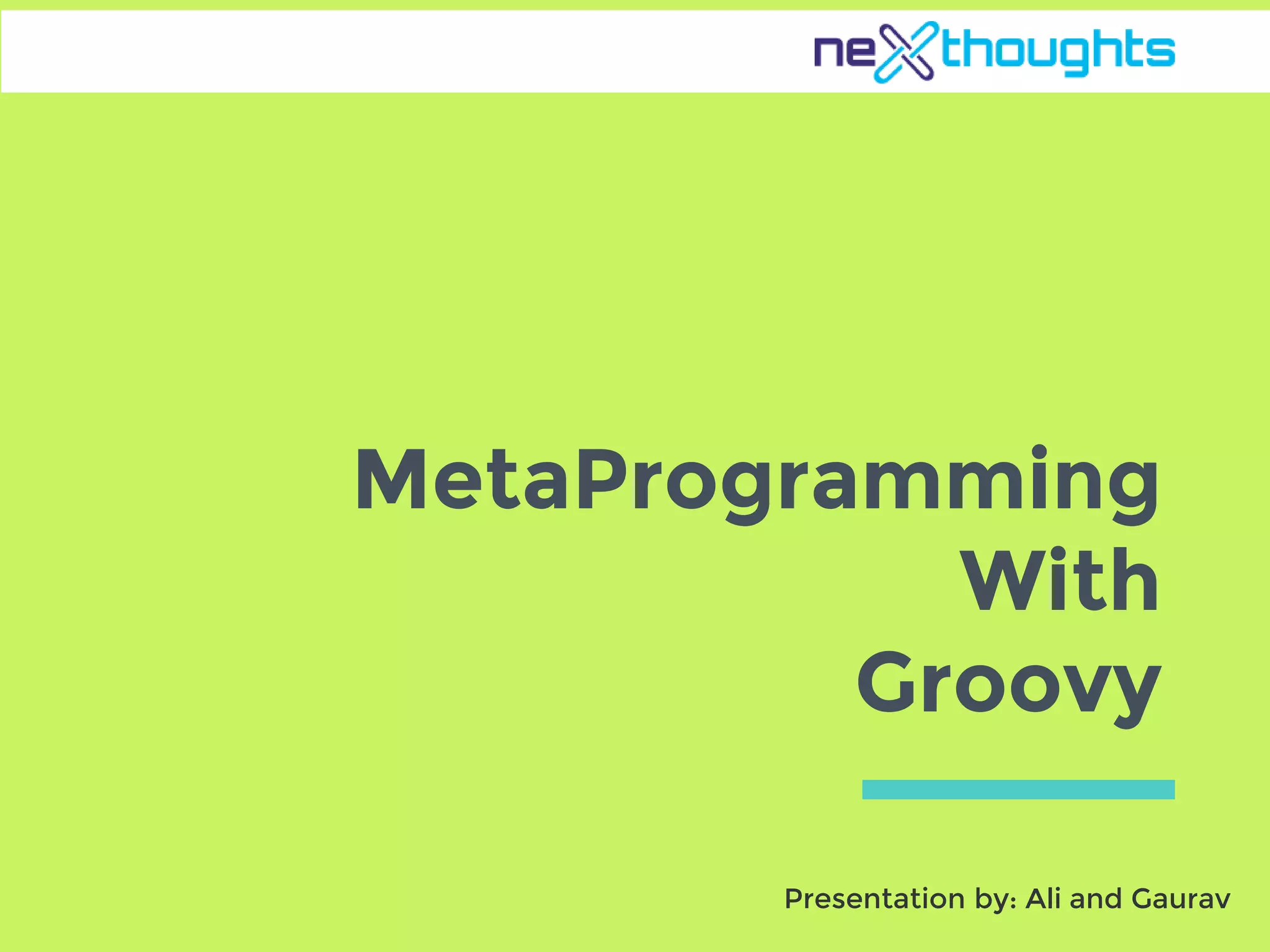 MetaProgramming with Groovy | PPT