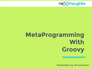 MetaProgramming with Groovy | PPT