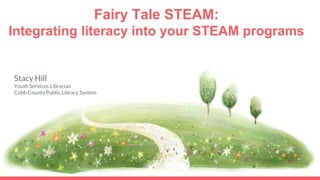 Fairy Tale STEAM: Integrating literacy into your STEAM programs | PPT