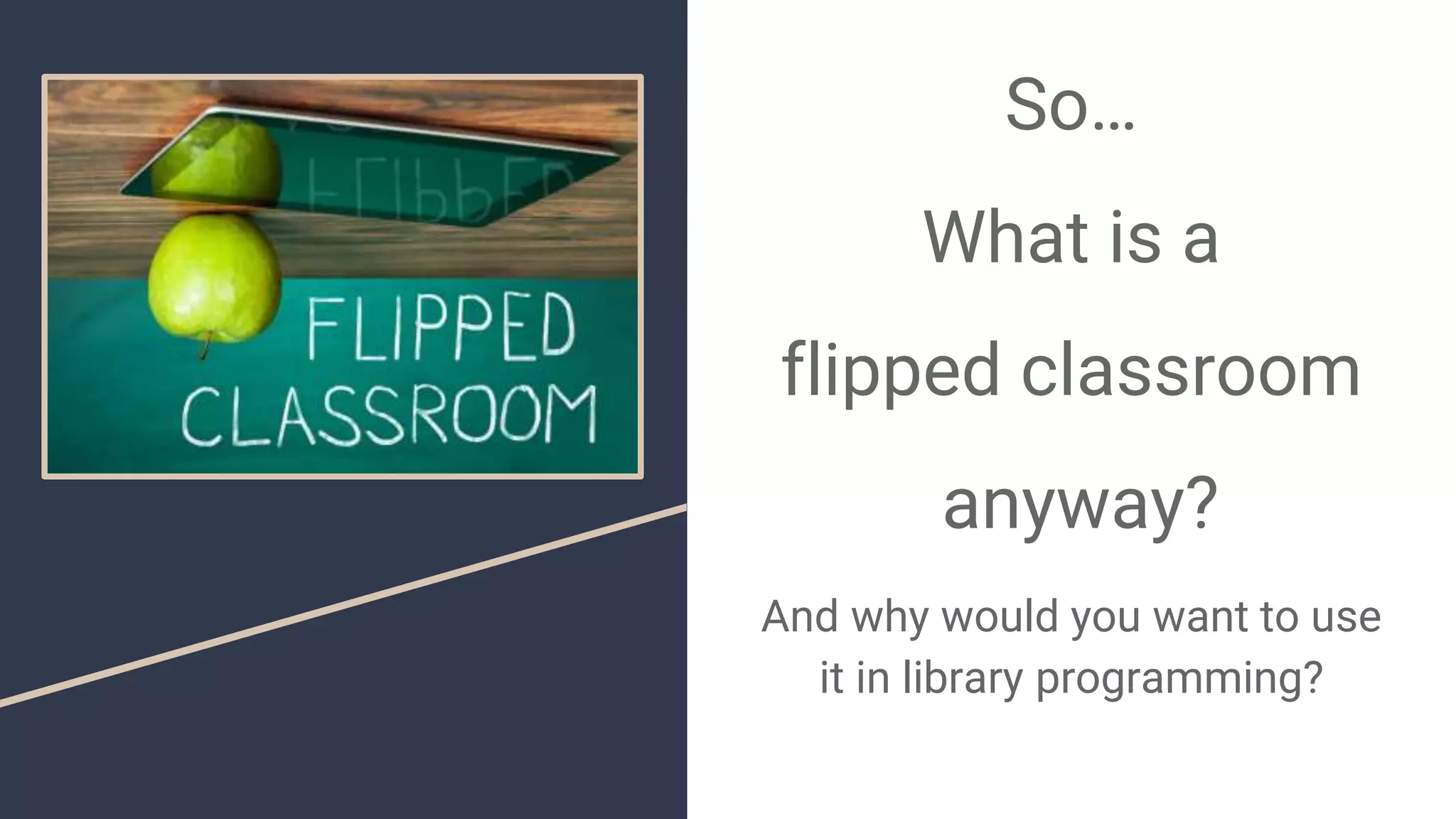 Flipped Classroom: Turning traditional library programs upside down | PPT