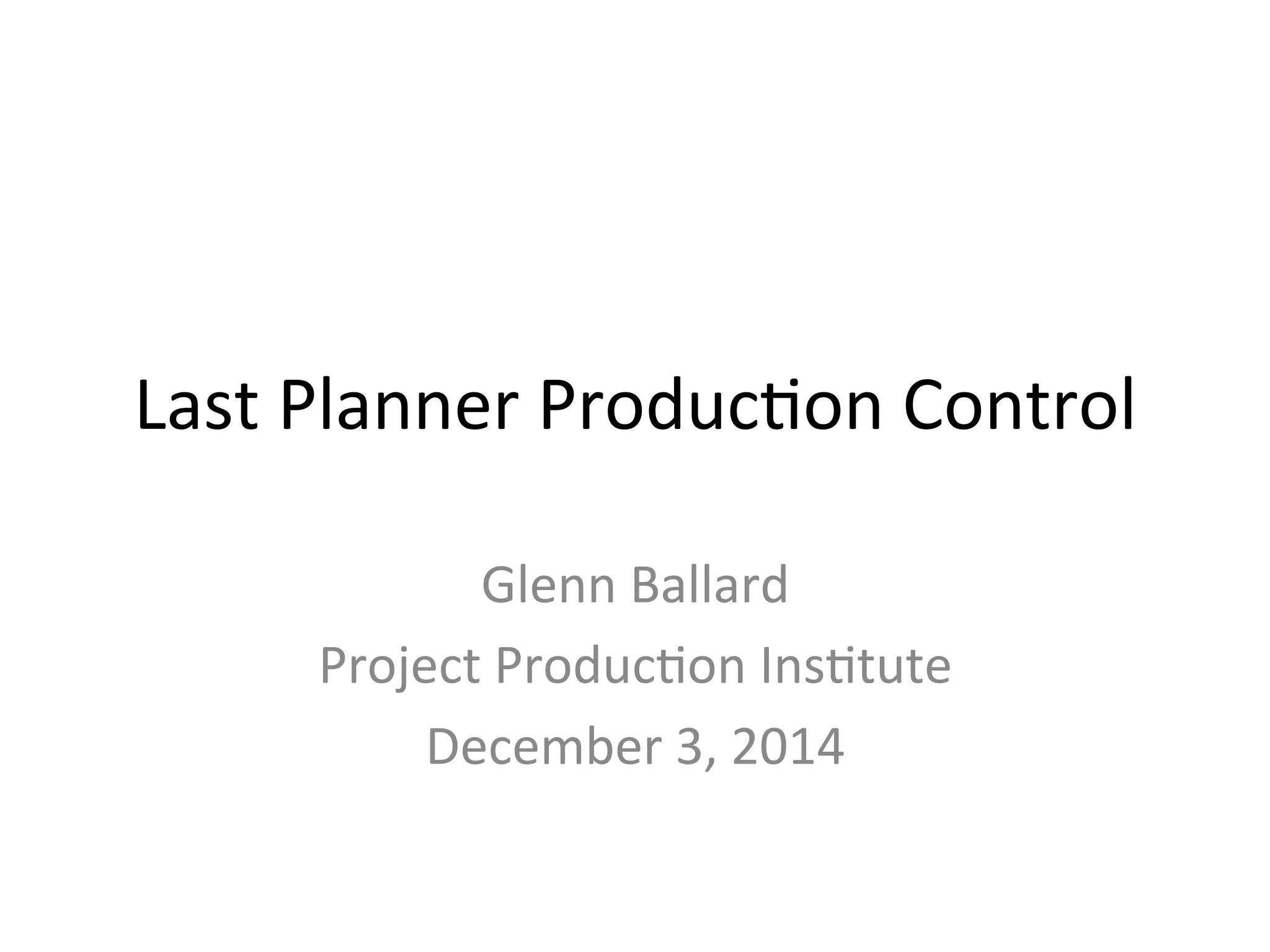 Glen Ballard Last Planner Lean Construction Institute | PDF