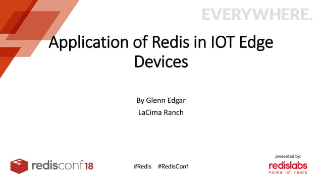 RedisConf18 - Application of Redis in IOT Edge Devices | PPT