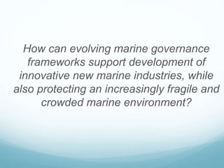 Marine Governance in an Industrialised Ocean: a case study of the UK's ...