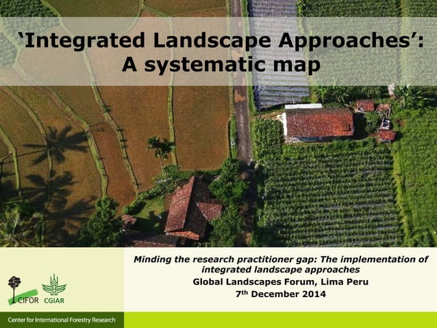 ‘Integrated Landscape Approaches’: A systematic map | PPTX ...