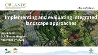 Implementing and evaluating integrated landscape approaches | PPT