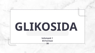 GLIKOSIDA salah satu kandungan kimia alami pada tanaman | PPTX