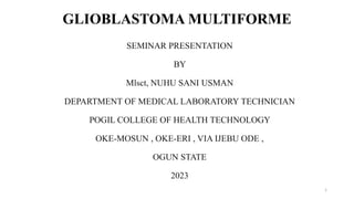 GLIOBLASTOMA MULTIFORME.pptx