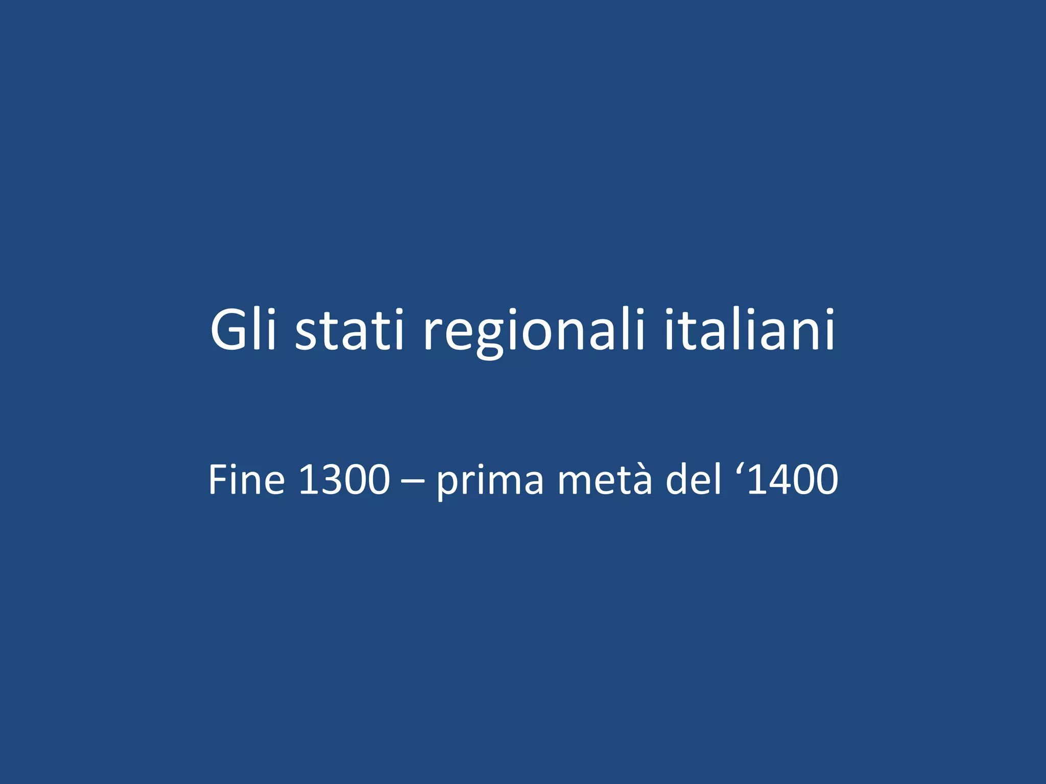 Gli stati regionali italiani | PPT