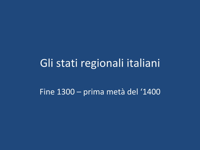 Gli stati regionali italiani | PPT
