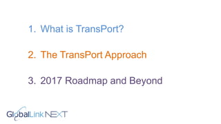 GlobalLink NEXT 2017 US - TransPort (Chicago) | PPT