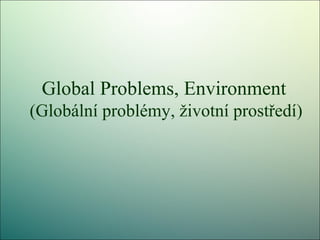 Globální problémy-životní-prostředí | PPT