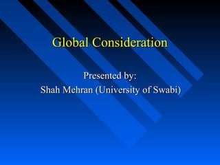 Global Consideration | PPT