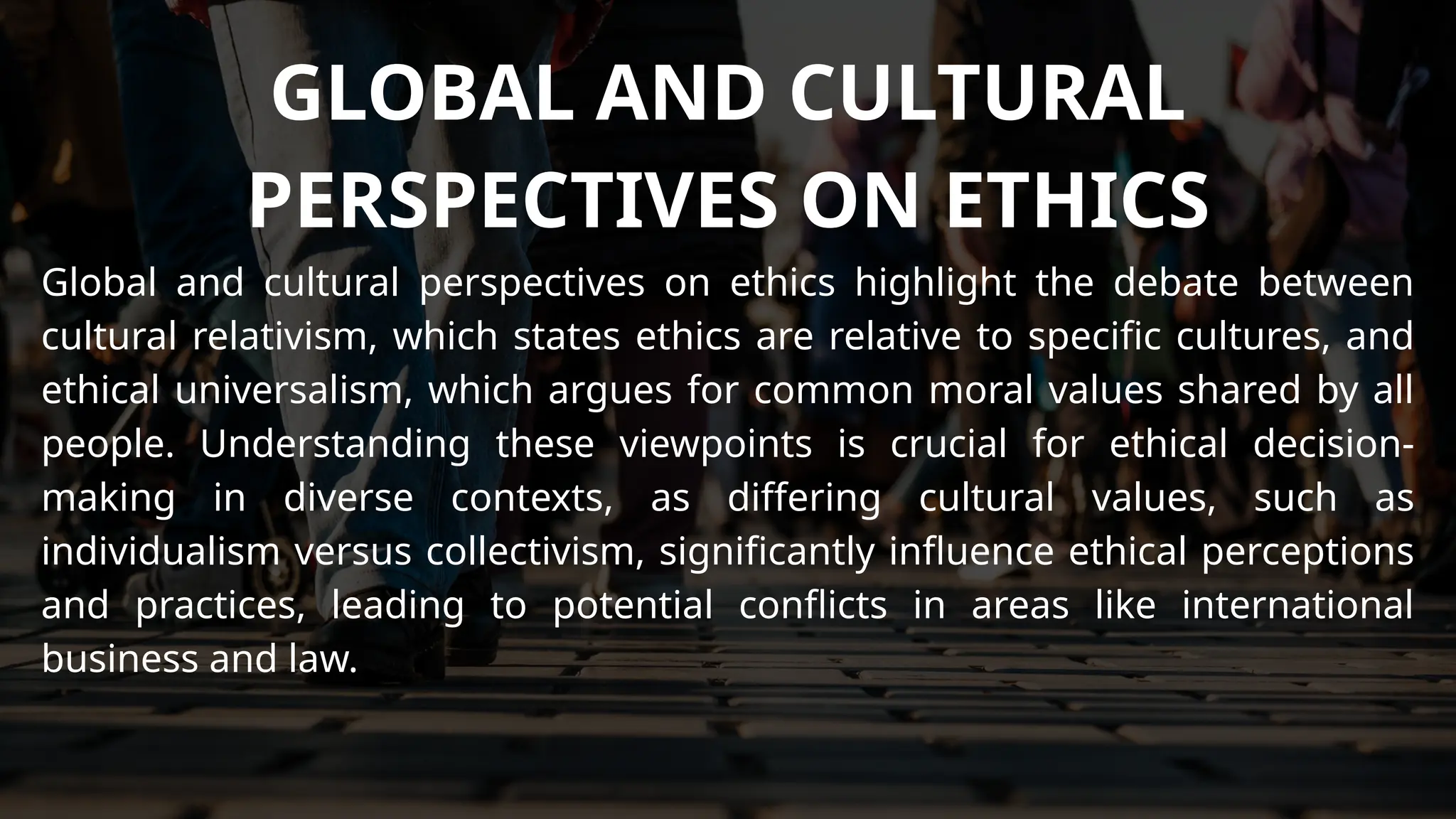 GLOBALANDCULTURAL-PERSPECTIVES-ON-ETHICS | PPTX