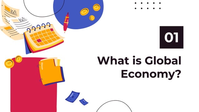 What is Global Economy? Characteristics and | PPT