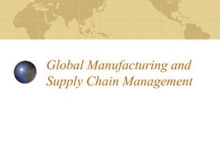 global-manufacturing-and-supply-chain-management.pptx