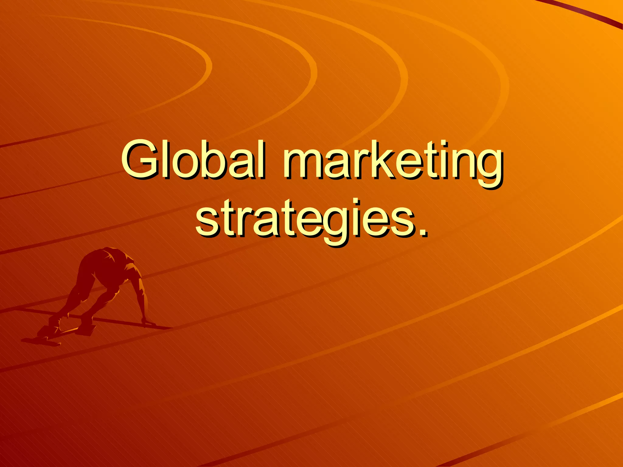 Global Marketing Strategies. | PPT