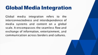 GLOBAL ECONOMY CULTURES MEDIA DIFFERENTATIION | PPTX